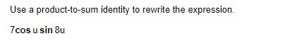 Solved Use a product-to-sum identity to rewrite the | Chegg.com