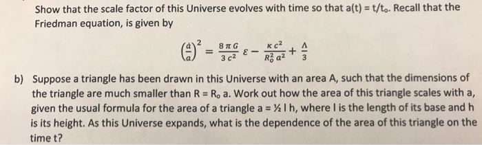 Solved Show That The Scale Factor Of This Universe Evolves