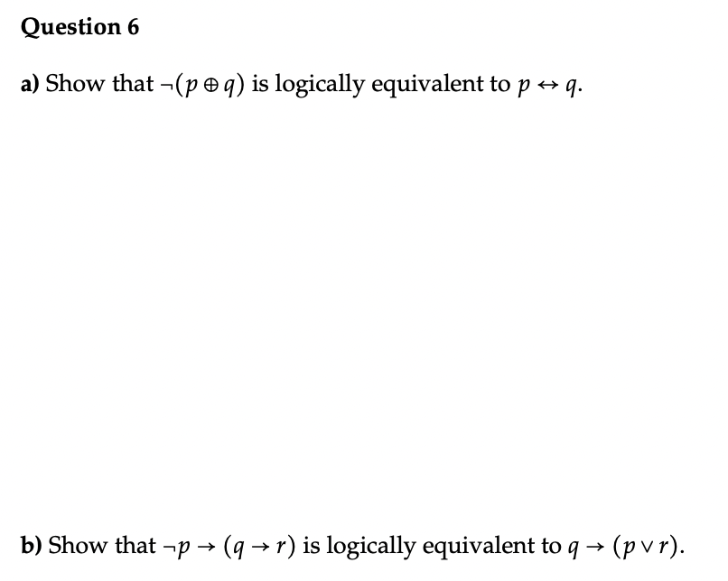 Solved Question 6 a) Show that (pq) is logically equivalent | Chegg.com