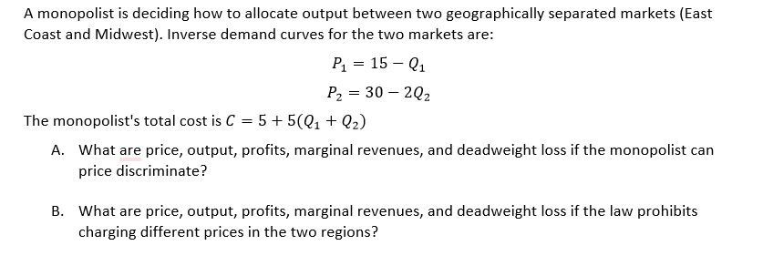 Solved A monopolist is deciding how to allocate output | Chegg.com