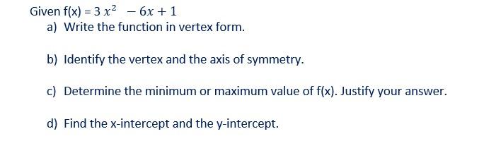 Solved Given f(x) = 3 x2 - 6x +1 a) Write the function in | Chegg.com