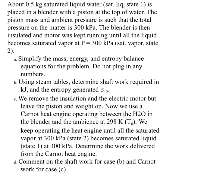 Solved About 0.5 kg saturated liquid water (sat. liq, state | Chegg.com