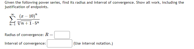Solved Given the following power series, find its radius and | Chegg.com