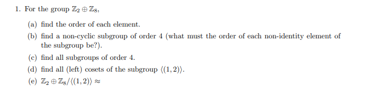 Solved 1. For the group Z2⊕Z8, (a) find the order of each | Chegg.com