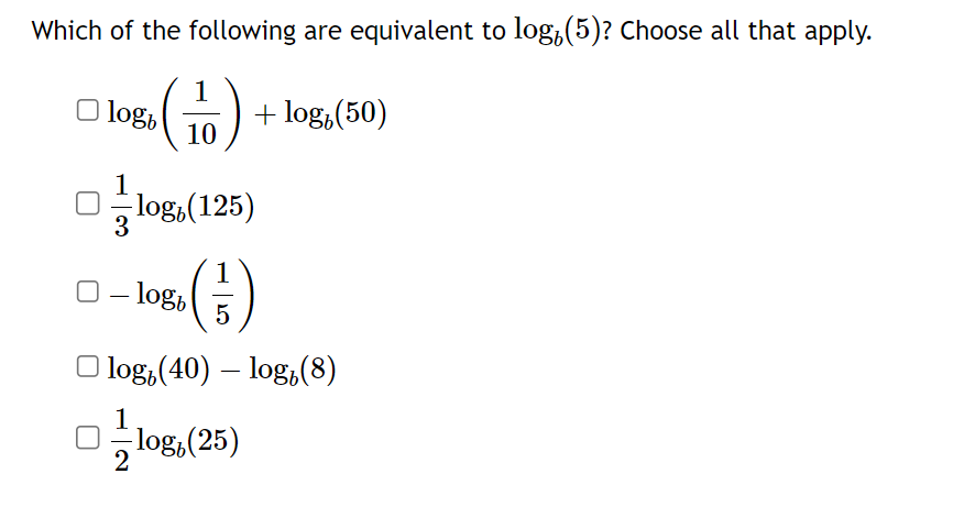 Solved Which of the following are equivalent to logb(5) ? | Chegg.com