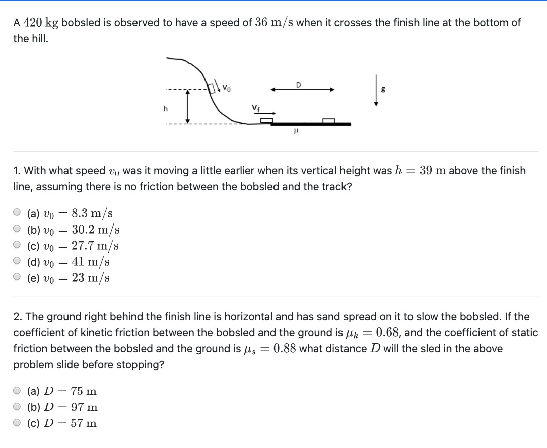 Solved A 420 kg bobsled is observed to have a speed of 36 | Chegg.com
