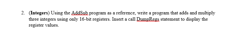 Solved 2. (Integers) Using the AddSub program as a | Chegg.com