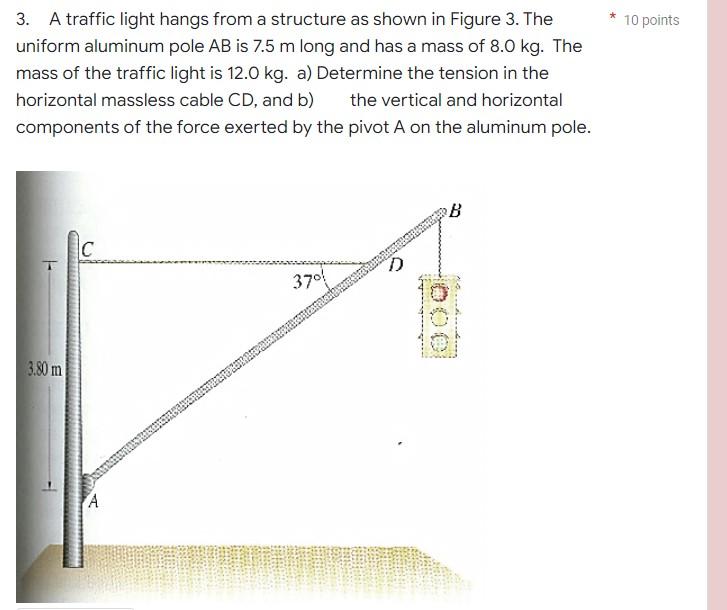 Solved 10 points 3. A traffic light hangs from a structure | Chegg.com