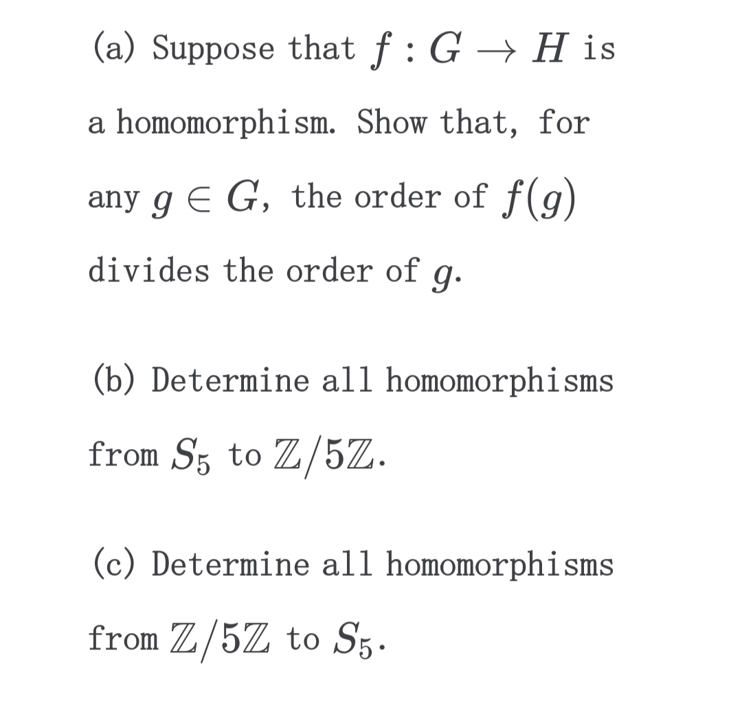 Solved (a) Suppose that f:G→H is a homomorphism. Show that, | Chegg.com