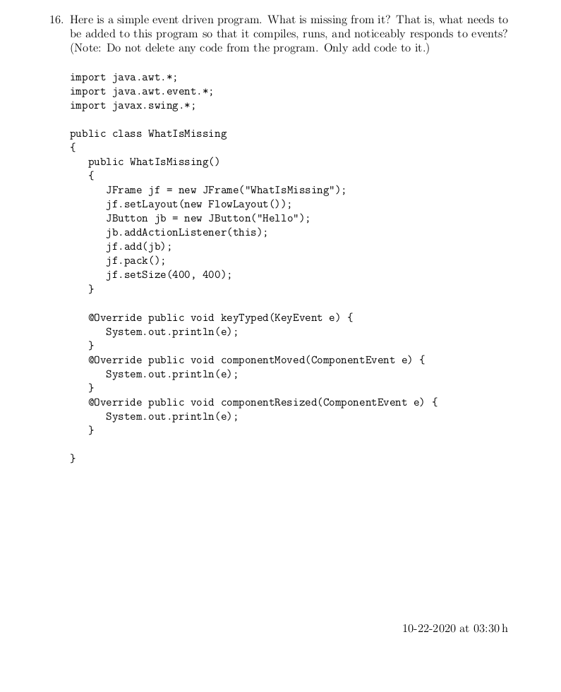 Solved 16. Here is a simple event driven program. What is | Chegg.com