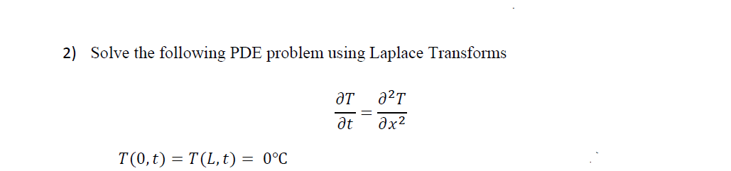Solved 2) Solve the following PDE problem using Laplace | Chegg.com