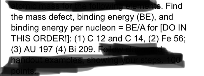 Solved Find the mass defect, binding energy (BE), and | Chegg.com