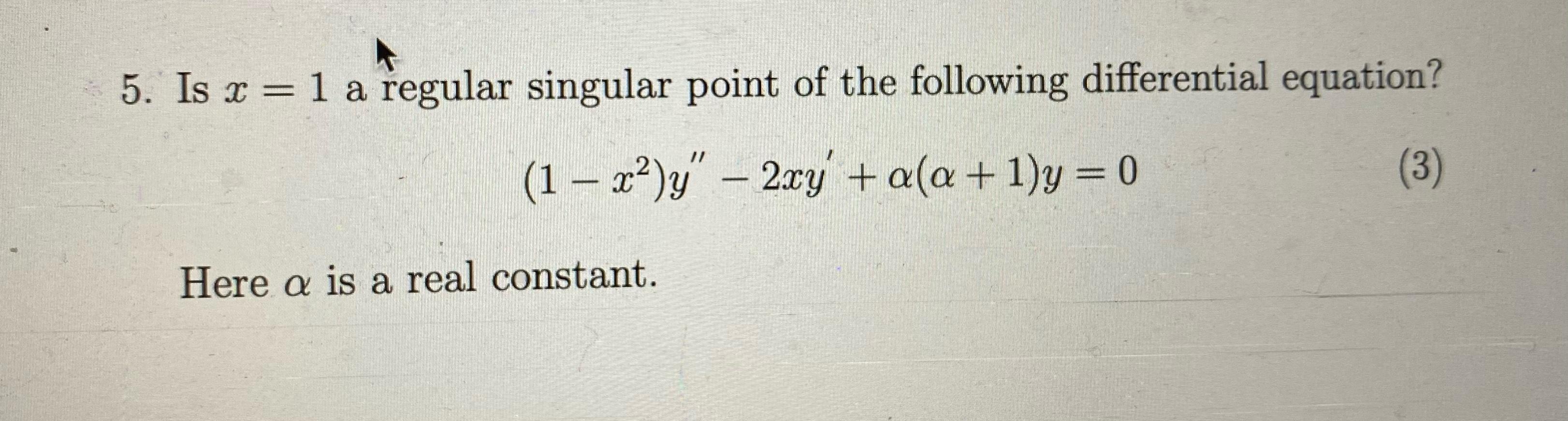 Solved 5. Is x = 1 a regular singular point of the following | Chegg.com