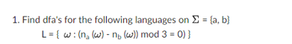 Solved 1. Find dfa's for the following languages on Σ={a,b} | Chegg.com
