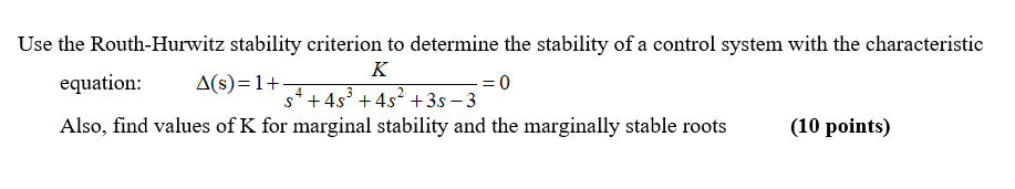 Solved Use the Routh-Hurwitz stability criterion to | Chegg.com