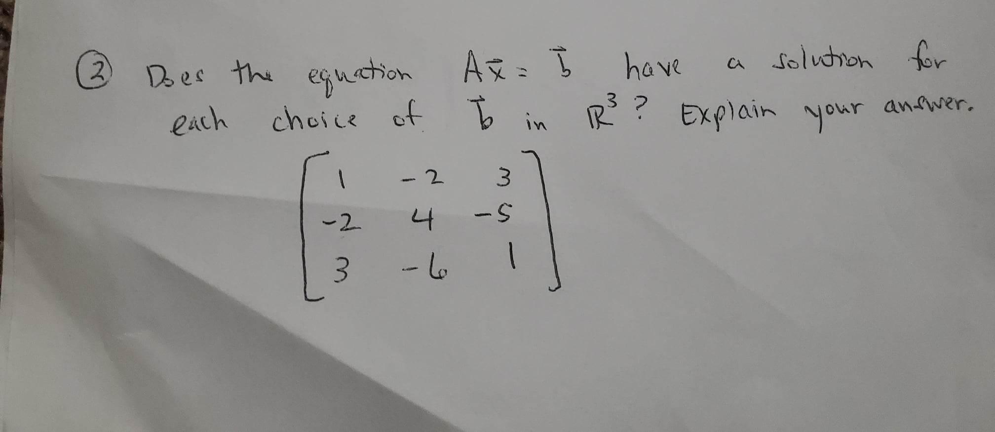 Solved 2) Does the equation Ax=b have a solution for each | Chegg.com