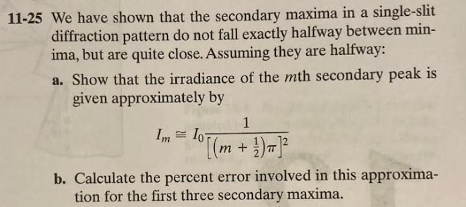 Solved 11-25 We have shown that the secondary maxima in a | Chegg.com