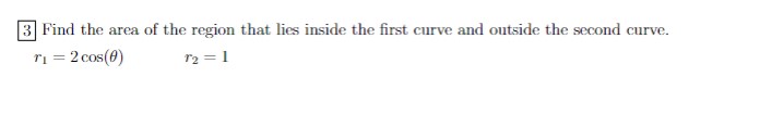 Solved 3 Find the area of the region that lies inside the | Chegg.com