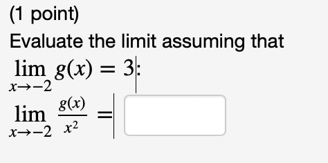 Solved (1 point) Evaluate the limit assuming that | Chegg.com