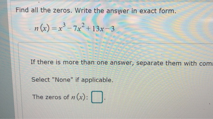 Solved Find all the zeros. Write the answer in exact form. | Chegg.com