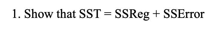 Solved 1. Show that SST = SSReg + SSError | Chegg.com