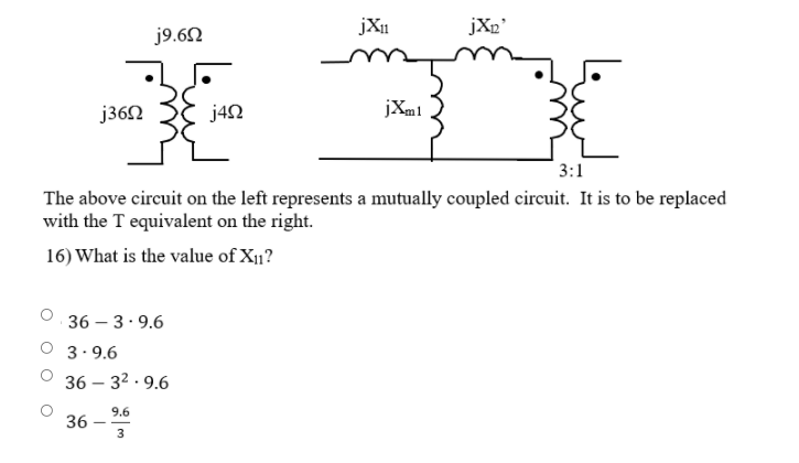 Solved j9.612 jX11 jXp' j36Ω j4Ω jXm1 3:1 The above circuit | Chegg.com
