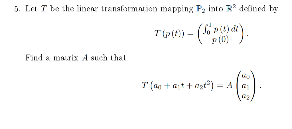 Solved 5. Let T be the linear transformation mapping P2 into | Chegg.com