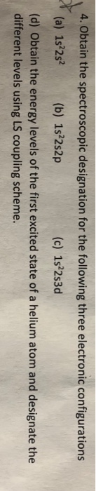 Solved 4. Obtain the spectroscopic designation for the | Chegg.com