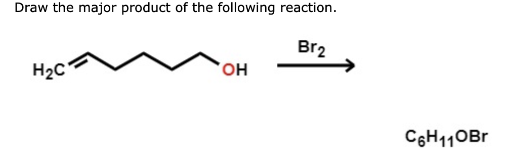 Solved Draw the major product of the following reaction. Br2 | Chegg.com