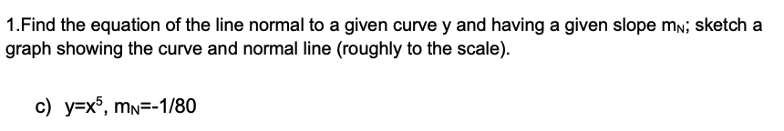 Solved 1.Find the equation of the line normal to a given | Chegg.com