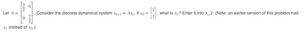 Solved Let A= Consider the discrete dynamical system XX+1 = | Chegg.com