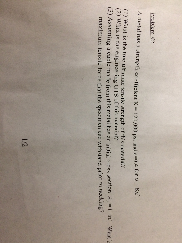 Solved Problem #2 A metal has a strength coefficient K | Chegg.com