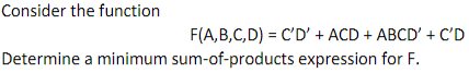 Solved Consider the function F(A,B,C,D) = C'D' + ACD + ABCD | Chegg.com