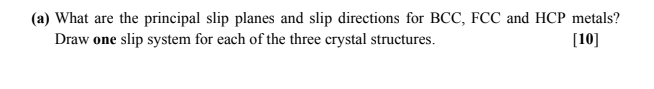 Solved (a) What are the principal slip planes and slip | Chegg.com