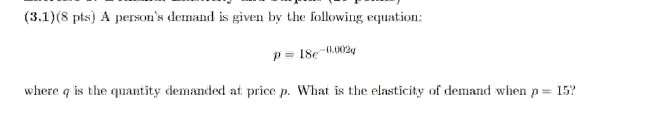 Solved (3.1)( 8 ﻿pts ) ﻿A person's demand is given by the | Chegg.com