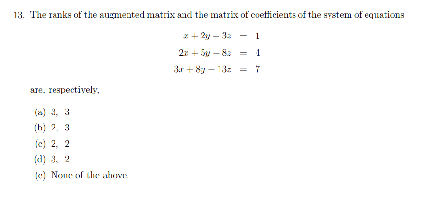 Solved 13. The ranks of the augmented matrix and the matrix | Chegg.com