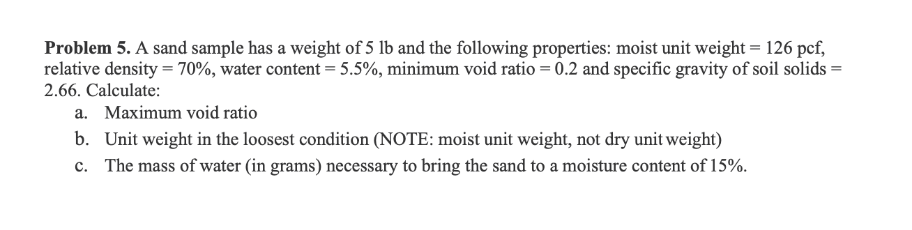 Solved Problem 5. A sand sample has a weight of 5lb and the | Chegg.com