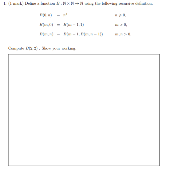 Solved 1. (1 mark) Define a function B:NxN+N using the | Chegg.com