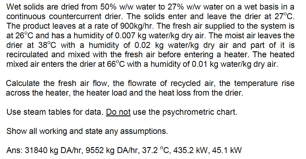 Wet solids are dried from 50% w/w water to 27% w/w | Chegg.com