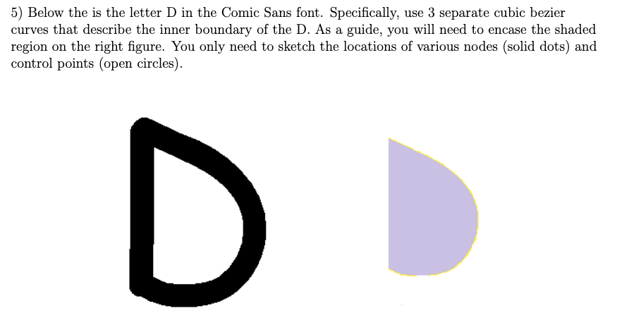 5) Below the is the letter D in the Comic Sans font. | Chegg.com
