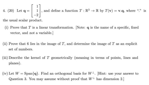 Solved 4. (20) Let q= . 1, and define a function T:R3 + R by | Chegg.com