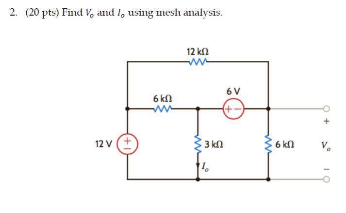 Solved 2. (20 pts) Find Vo and Io using mesh analysis. | Chegg.com Solved 2. (20 pts) Find Vo and Io using mesh analysis. | Chegg.com