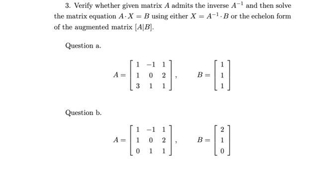 Solved 3. Verify whether given matrix A admits the inverse | Chegg.com
