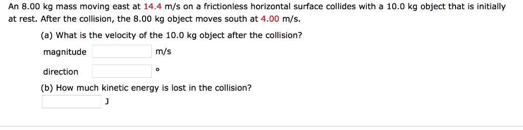 Solved An 8 00 Kg Mass Moving East At 14 4 M S On A