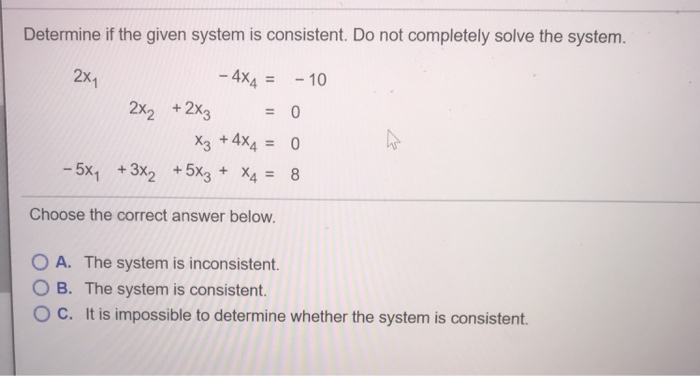 Solved Determine if the given system is consistent. Do not | Chegg.com