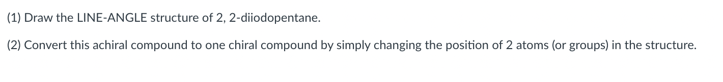 Solved (1) ﻿Draw the LINE-ANGLE structure of | Chegg.com