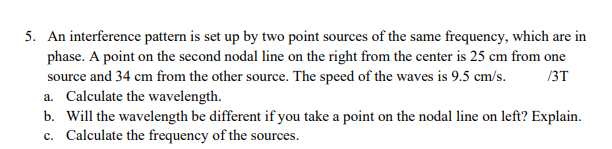 Solved 3T 5. An interference pattern is set up by two point | Chegg.com