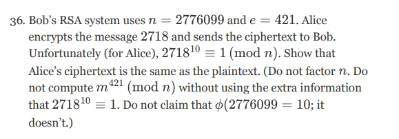 Solved 36. Bob's RSA system uses n=2776099 and e=421. Alice | Chegg.com