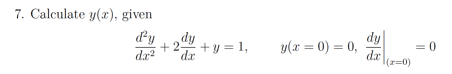 Solved 7. Calculate y(x), given | Chegg.com Solved 7. Calculate y(x), given | Chegg.com