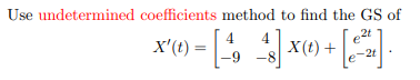 Solved Use undetermined coefficients method to find the | Chegg.com